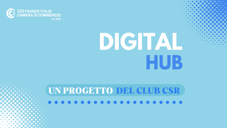 Digital Hub - Progetto Club CSR | CCI France Italie
